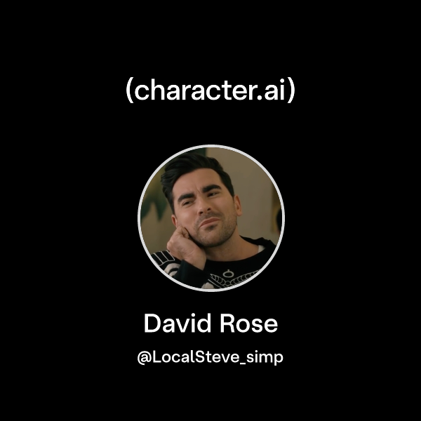 Chat with David Rose | character.ai | AI Chat, Reimagined–Your Words ...