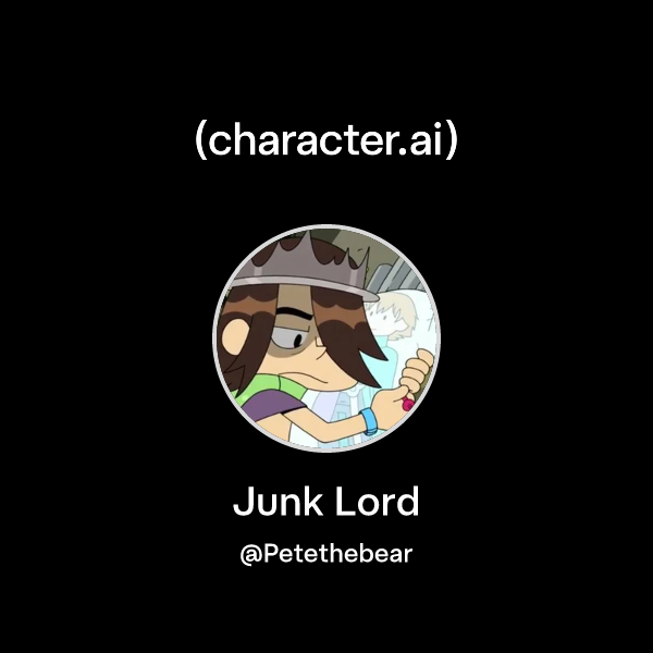 Chat with Junk Lord | character.ai | AI Chat, Reimagined–Your Words. Your World.