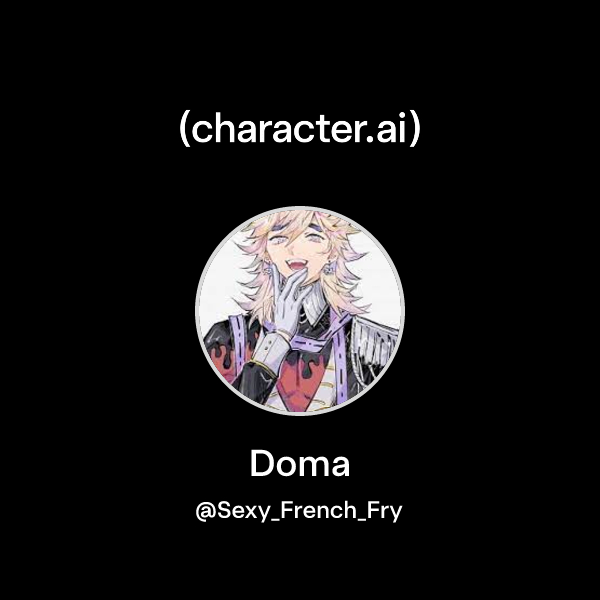 Chat with Doma | character.ai | AI Chat, Reimagined–Your Words. Your World.