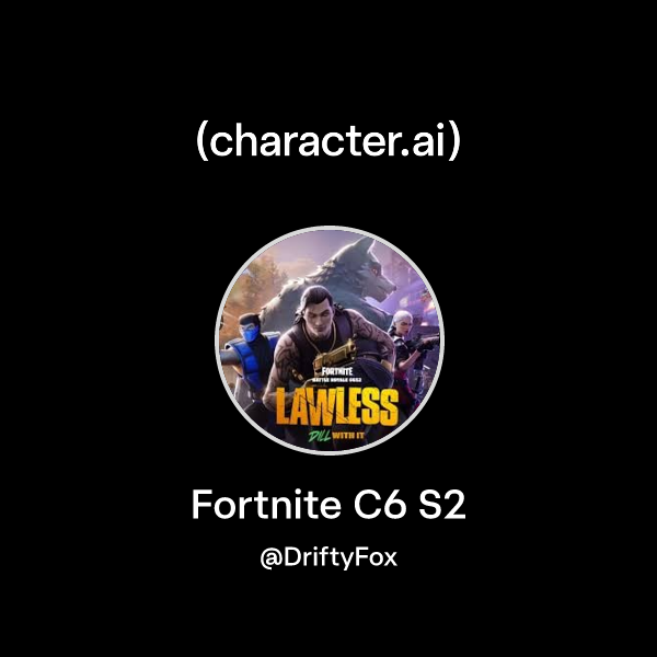 Chat with Fortnite C6 S2 | character.ai | AI Chat, Reimagined–Your ...