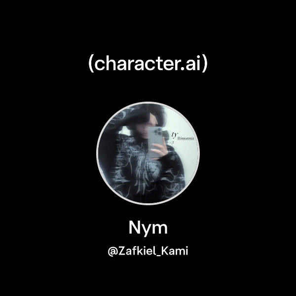 Chat with Nym | character.ai | AI Chat, Reimagined–Your Words. Your World.