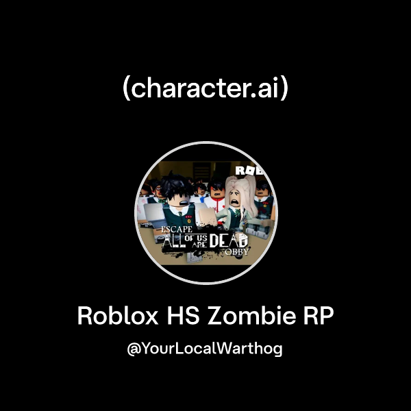 Chat with Roblox HS Zombie RP | character.ai | Personalized AI for every moment of your day