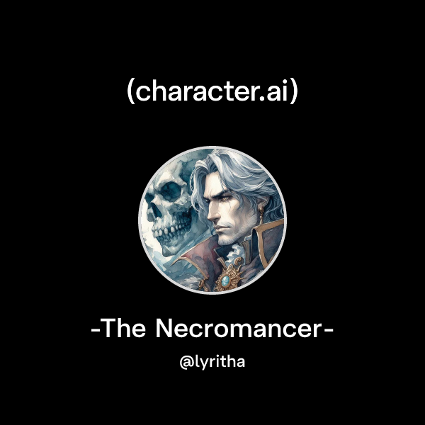 Chat with -The Necromancer- | character.ai | AI Chat, Reimagined–Your ...