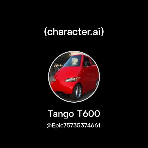 Chat with Tango T600 | character.ai | AI Chat, Reimagined–Your Words ...