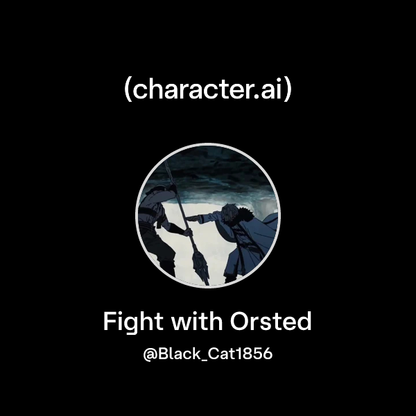 Chat with Fight with Orsted | character.ai | AI Chat, Reimagined–Your ...