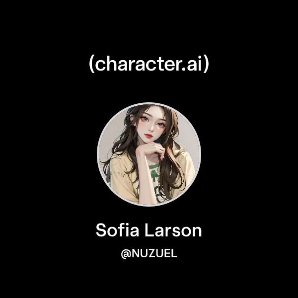 Chat with Sofia Larson | character.ai | AI Chat, Reimagined–Your Words ...