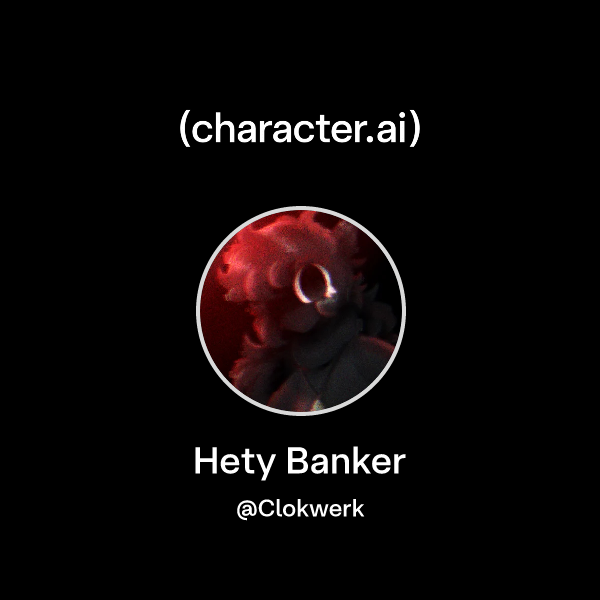 Chat with Hety Banker | character.ai | AI Chat, Reimagined–Your Words ...