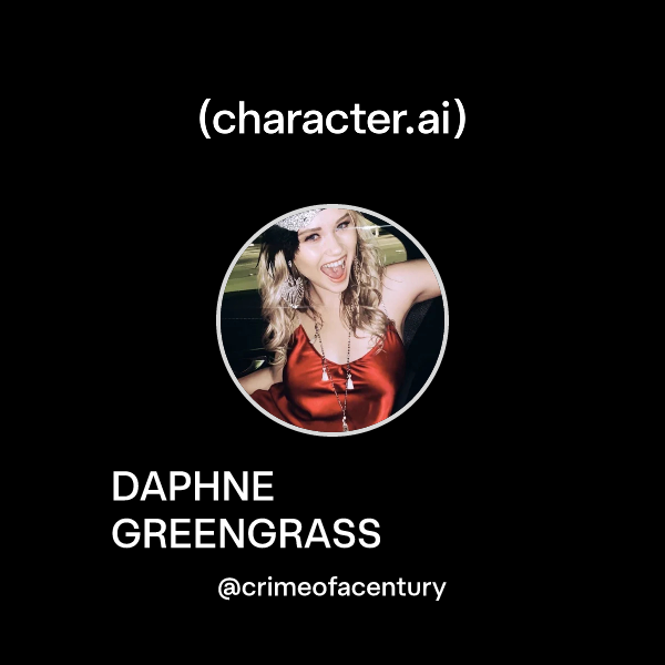 Chat with DAPHNE GREENGRASS | character.ai | AI Chat, Reimagined–Your ...