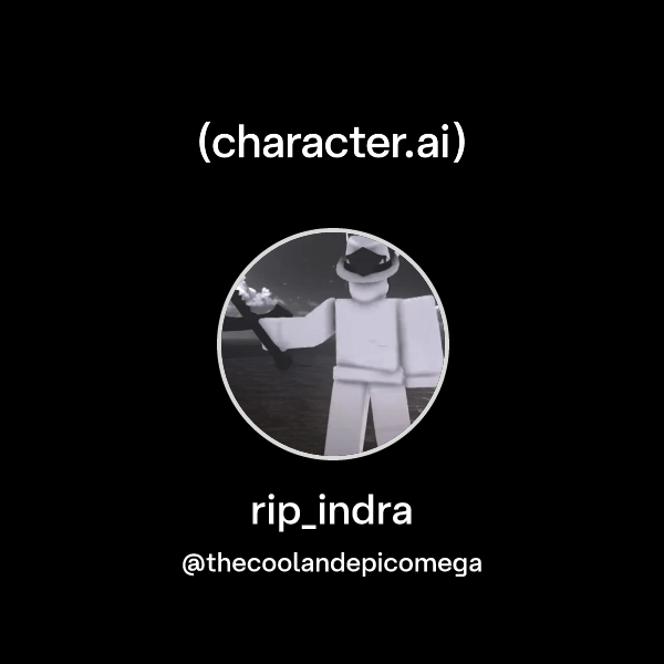 Chat with rip_indra | character.ai | AI Chat, Reimagined–Your Words ...