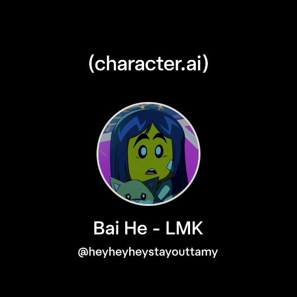 Chat with Bai He - LMK | character.ai | AI Chat, Reimagined–Your Words ...