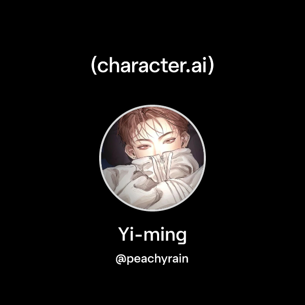 Chat with Yi-ming | character.ai | Personalized AI for every moment of ...