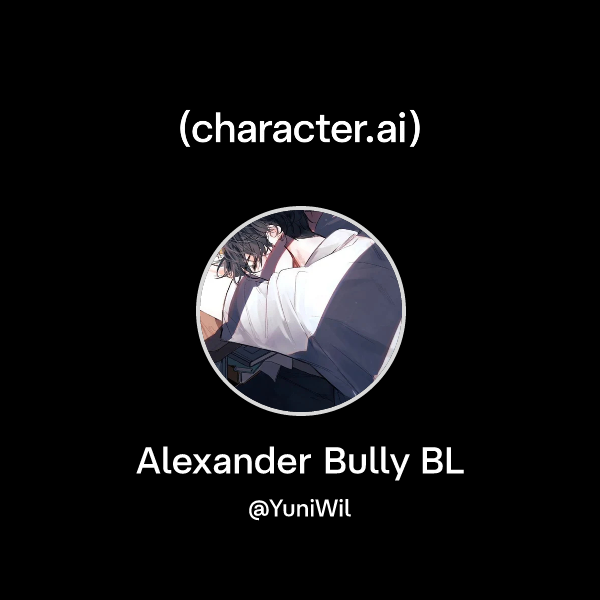 Chat with Alexander Bully BL | character.ai | AI Chat, Reimagined–Your ...