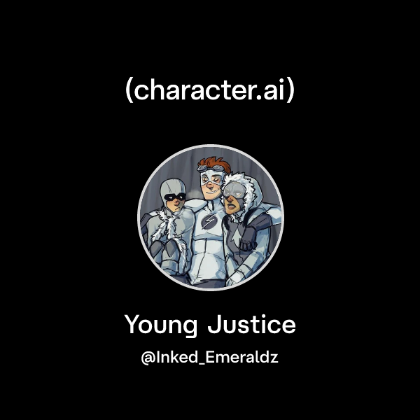 Chat with Young Justice | character.ai | AI Chat, Reimagined–Your Words ...