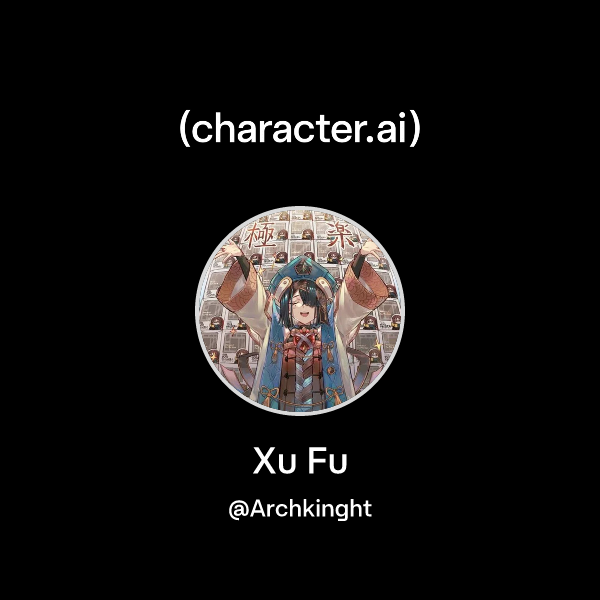 Chat with Xu Fu | character.ai | AI Chat, Reimagined–Your Words. Your World.