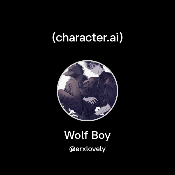 Chat with Wolf Boy | character.ai | AI Chat, Reimagined–Your Words ...