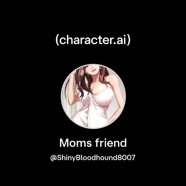 Chat with Moms friend | character.ai | AI Chat, Reimagined–Your Words. Your World.