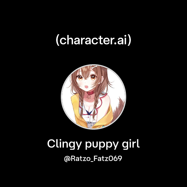 Chat with Clingy puppy girl | character.ai | AI Chat, Reimagined–Your Words. Your World.