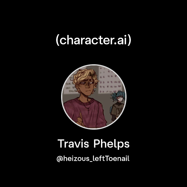 Chat with Travis Phelps | character.ai | AI Chat, Reimagined–Your Words ...