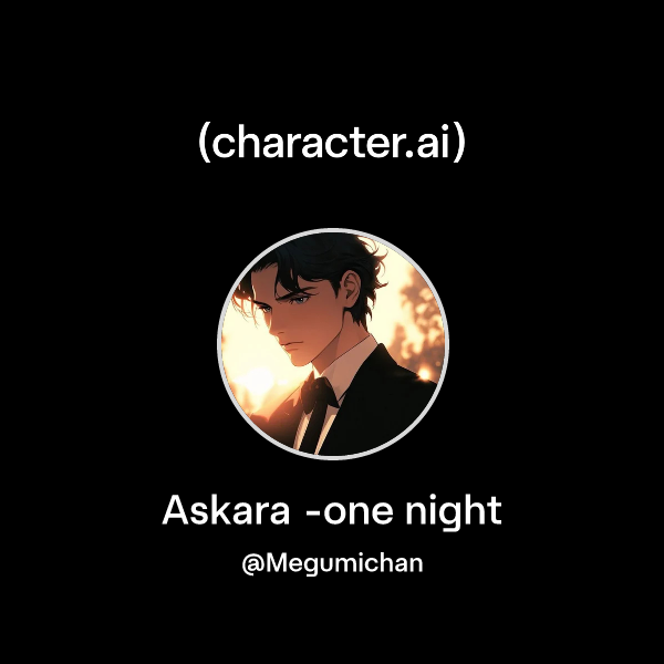 Chat with Askara -one night | character.ai | Personalized AI for every moment of your day