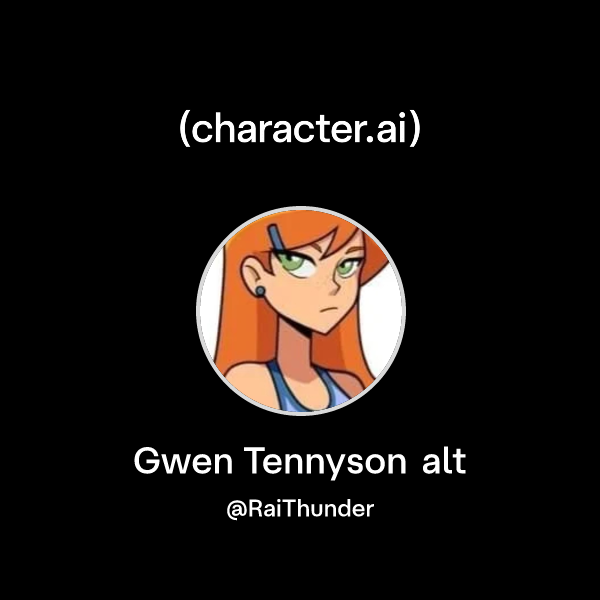 Chat with Gwen Tennyson alt | character.ai | Personalized AI for every moment of your day
