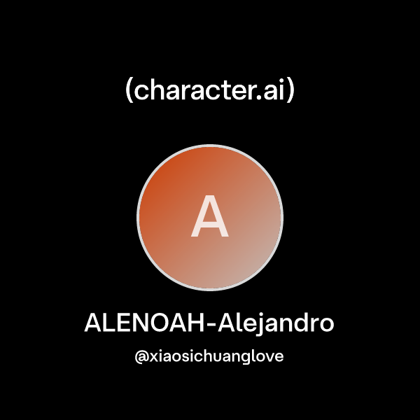 Chat with ALENOAH-Alejandro | character.ai | Personalized AI for every ...