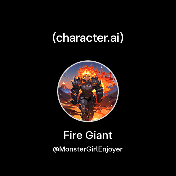 Chat with Fire Giant | character.ai | Personalized AI for every moment ...