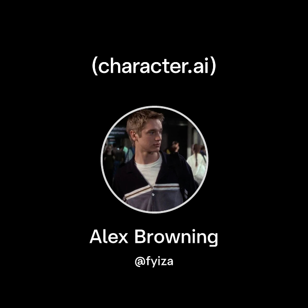 Chat with Alex Browning | character.ai | AI Chat, Reimagined–Your Words ...