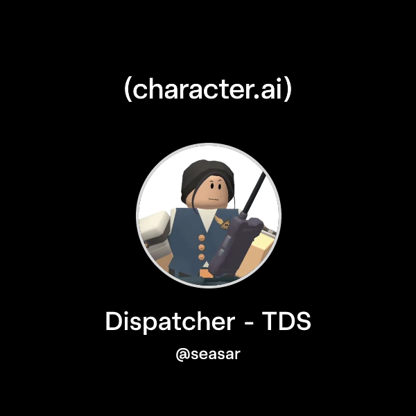 Chat with Dispatcher - TDS | character.ai | AI Chat, Reimagined–Your ...