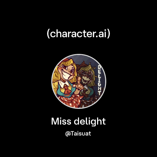 Chat with Miss delight | character.ai | AI Chat, Reimagined–Your Words ...