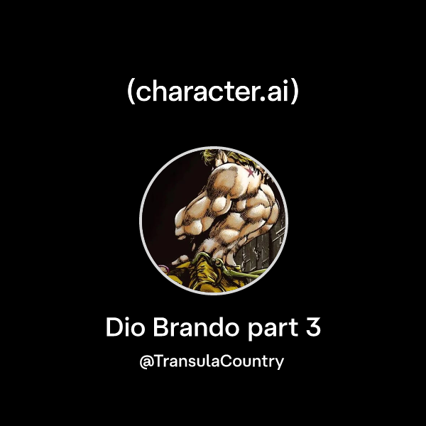 Chat with Dio Brando part 3 | character.ai | AI Chat, Reimagined–Your ...