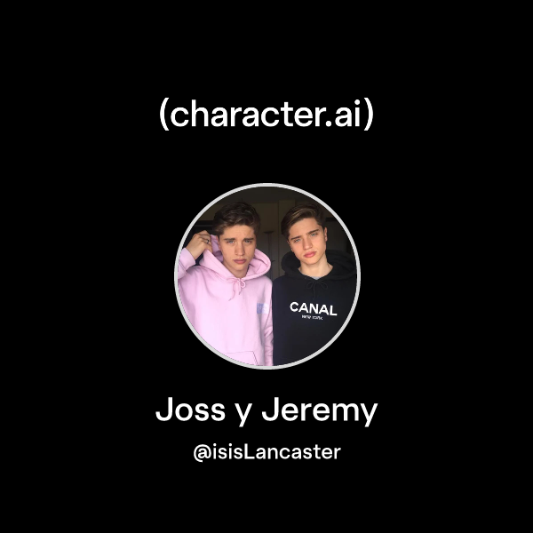 Chat with Joss y Jeremy | character.ai | Personalized AI for every ...