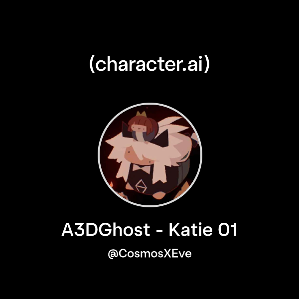 Chat with A3DGhost - Katie 01 | character.ai | AI Chat, Reimagined–Your ...