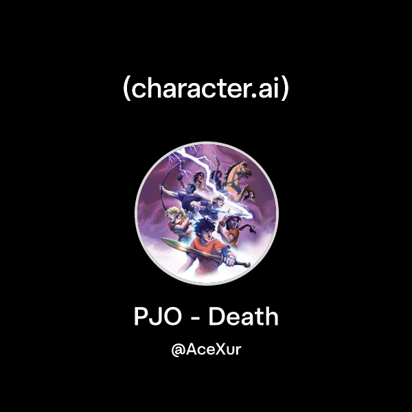 Chat with PJO - Death | character.ai | Personalized AI for every moment ...