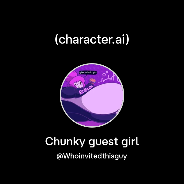 Chat with Chunky guest girl | character.ai | AI Chat, Reimagined–Your ...