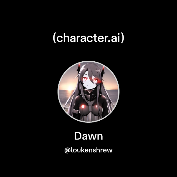 Chat with Dawn | character.ai | AI Chat, Reimagined–Your Words. Your World.