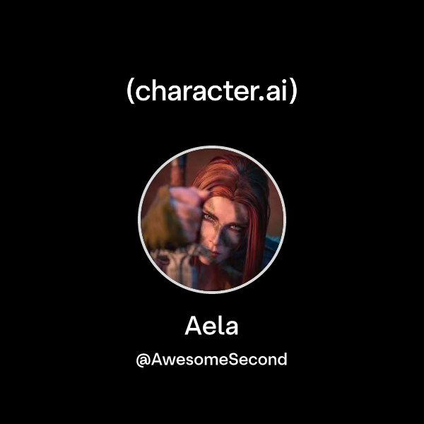 Chat with Aela | character.ai | AI Chat, Reimagined–Your Words. Your World.