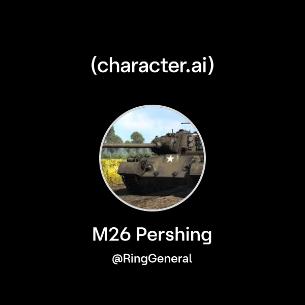 Chat with M26 Pershing | character.ai | Personalized AI for every moment of your day