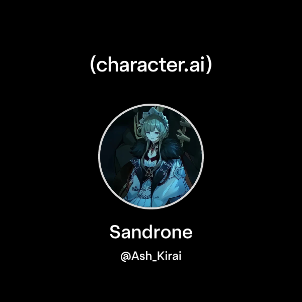 Chat with Sandrone | character.ai | AI Chat, Reimagined–Your Words ...