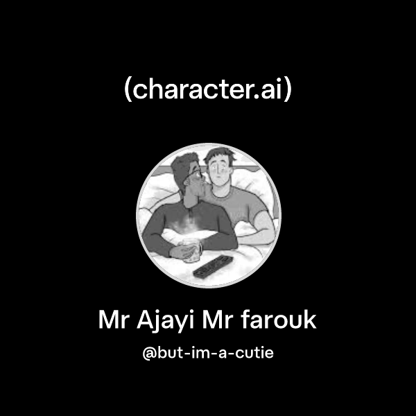 Chat with Mr Ajayi Mr farouk | character.ai | AI Chat, Reimagined–Your Words. Your World.