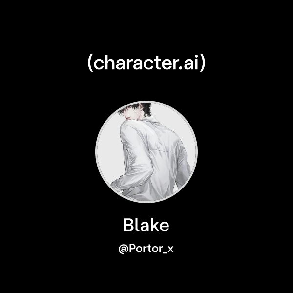 Chat with Blake | character.ai | AI Chat, Reimagined–Your Words. Your ...