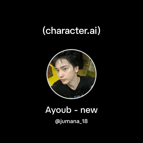 Chat with Ayoub - new | character.ai | Personalized AI for every moment of your day