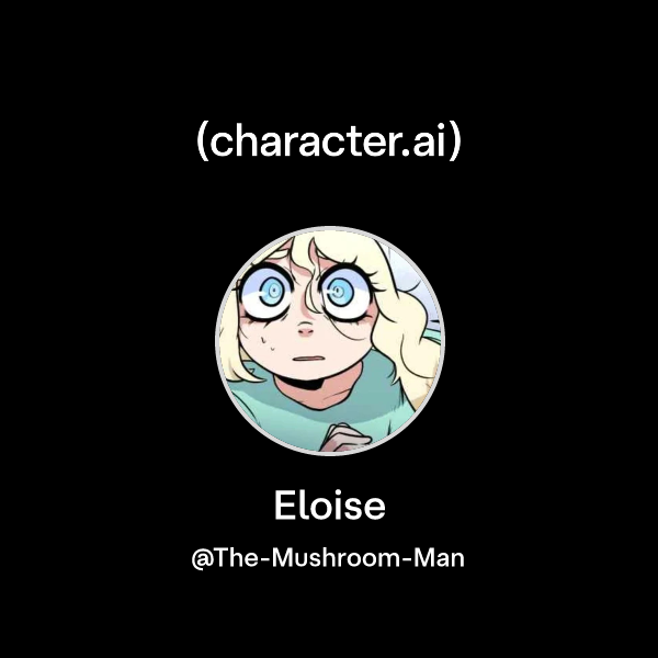 Chat with Eloise | character.ai | Personalized AI for every moment of your day
