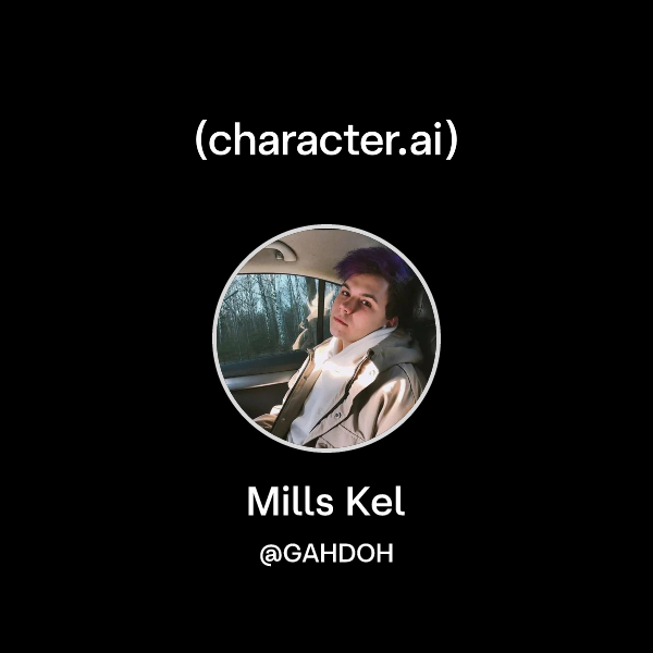 Chat with Mills Kel | character.ai | Personalized AI for every moment of your day