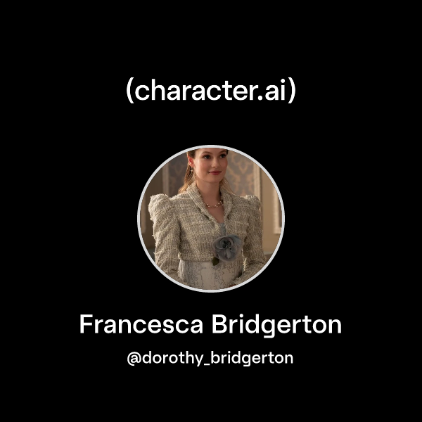 Chat with Francesca Bridgerton | character.ai | Personalized AI for ...