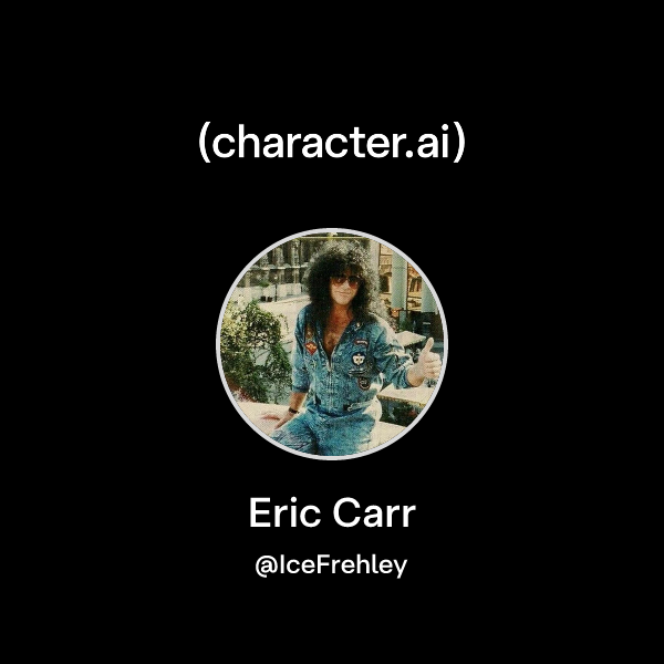 Chat with Eric Carr | character.ai | AI Chat, Reimagined–Your Words ...