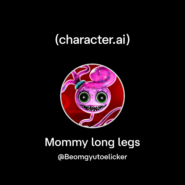 Chat with Mommy long legs | character.ai | Personalized AI for every ...