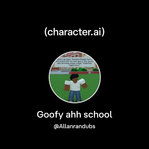 Chat with Goofy ahh school | character.ai | Personalized AI for every ...
