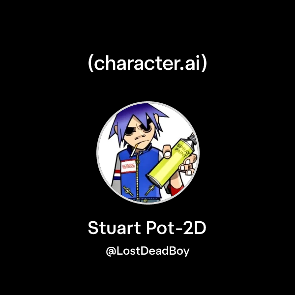 Chat with Stuart Pot-2D | character.ai | AI Chat, Reimagined–Your Words ...