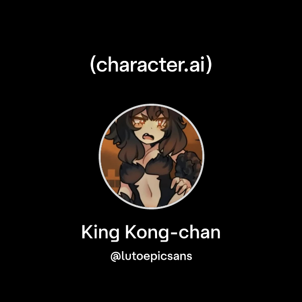 Chat with King Kong-chan | character.ai | AI Chat, Reimagined–Your Words. Your World.