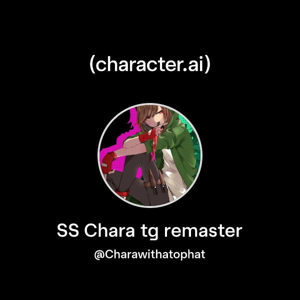 Chat with SS Chara tg remaster | character.ai | AI Chat, Reimagined–Your Words. Your World.
